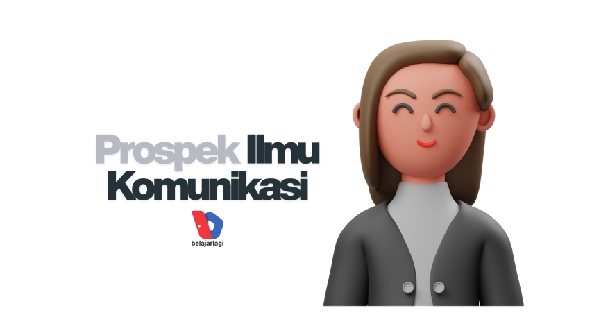 15 Prospek Kerja Ilmu Komunikasi yang Populer dan Menjanjikan